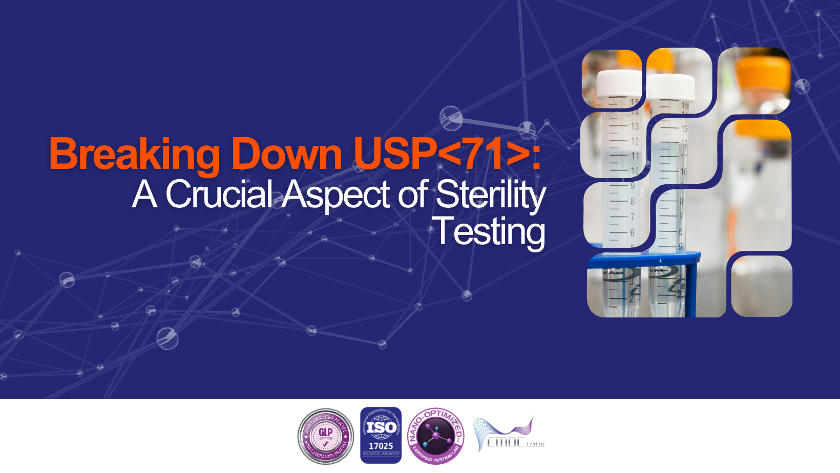 Breaking Down USP: A Crucial Aspect of Sterility Testing - CMDC Labs