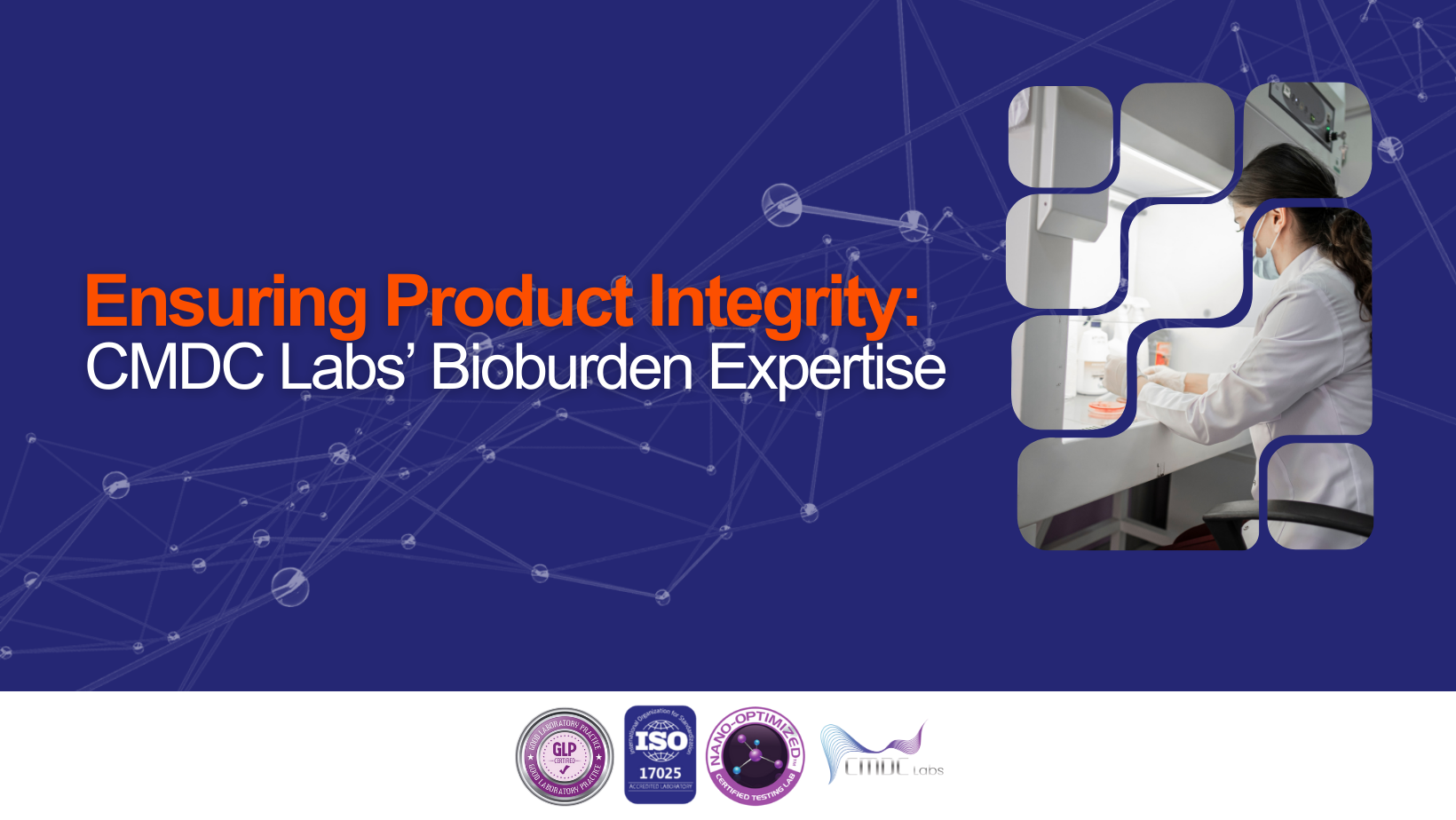 Ensuring Product Integrity: CMDC Labs' Bioburden Expertise - CMDC Labs