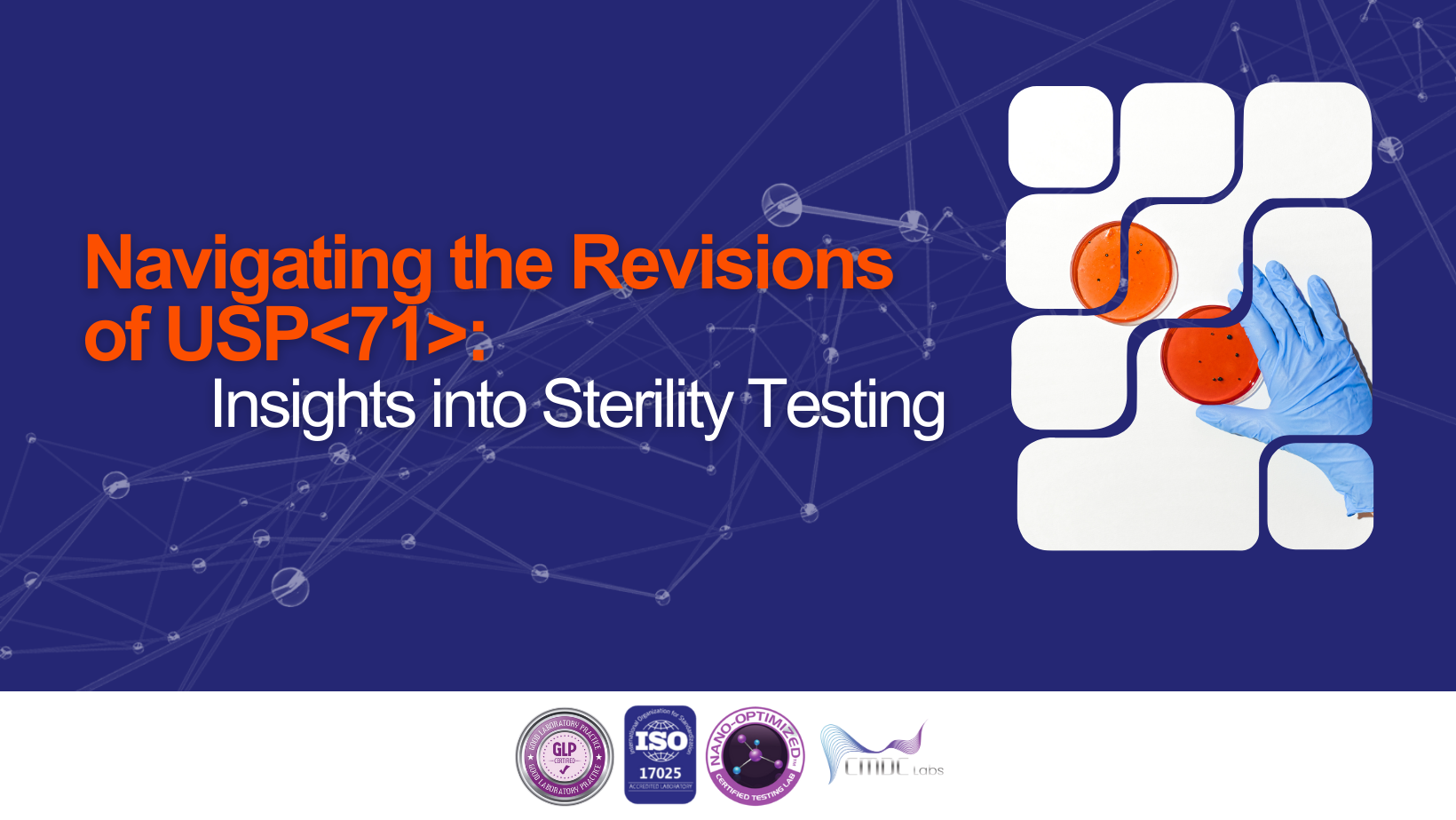 Examining the Revisions of USP: Insights into Sterility Testing - CMDC Labs