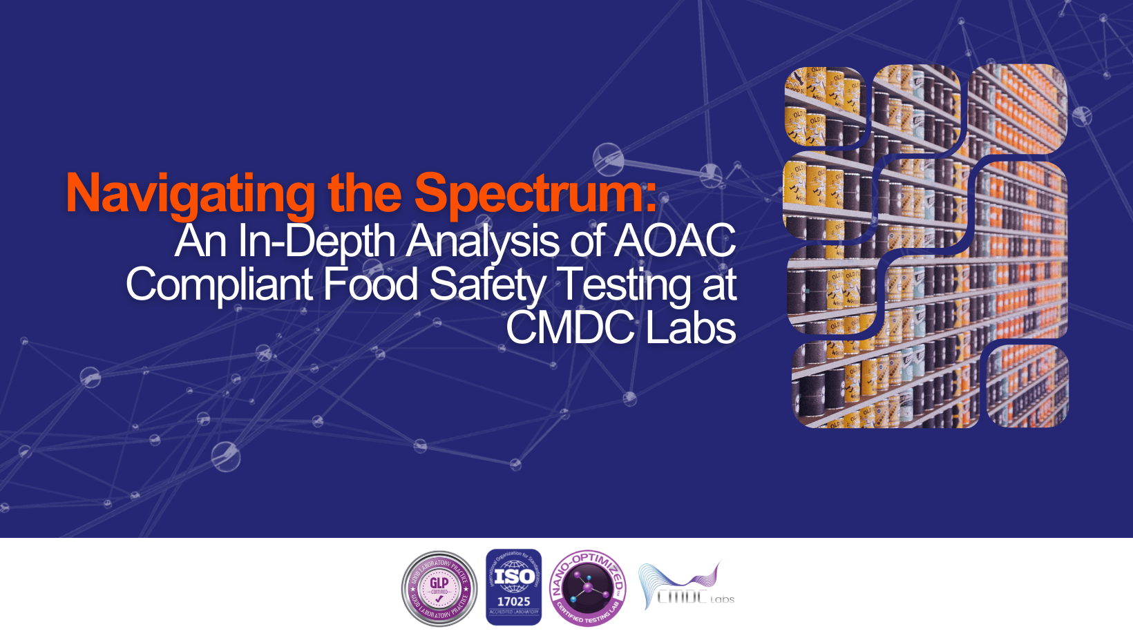 An In-Depth Analysis of AOAC Compliant Food Safety Testing at CMDC Labs ...