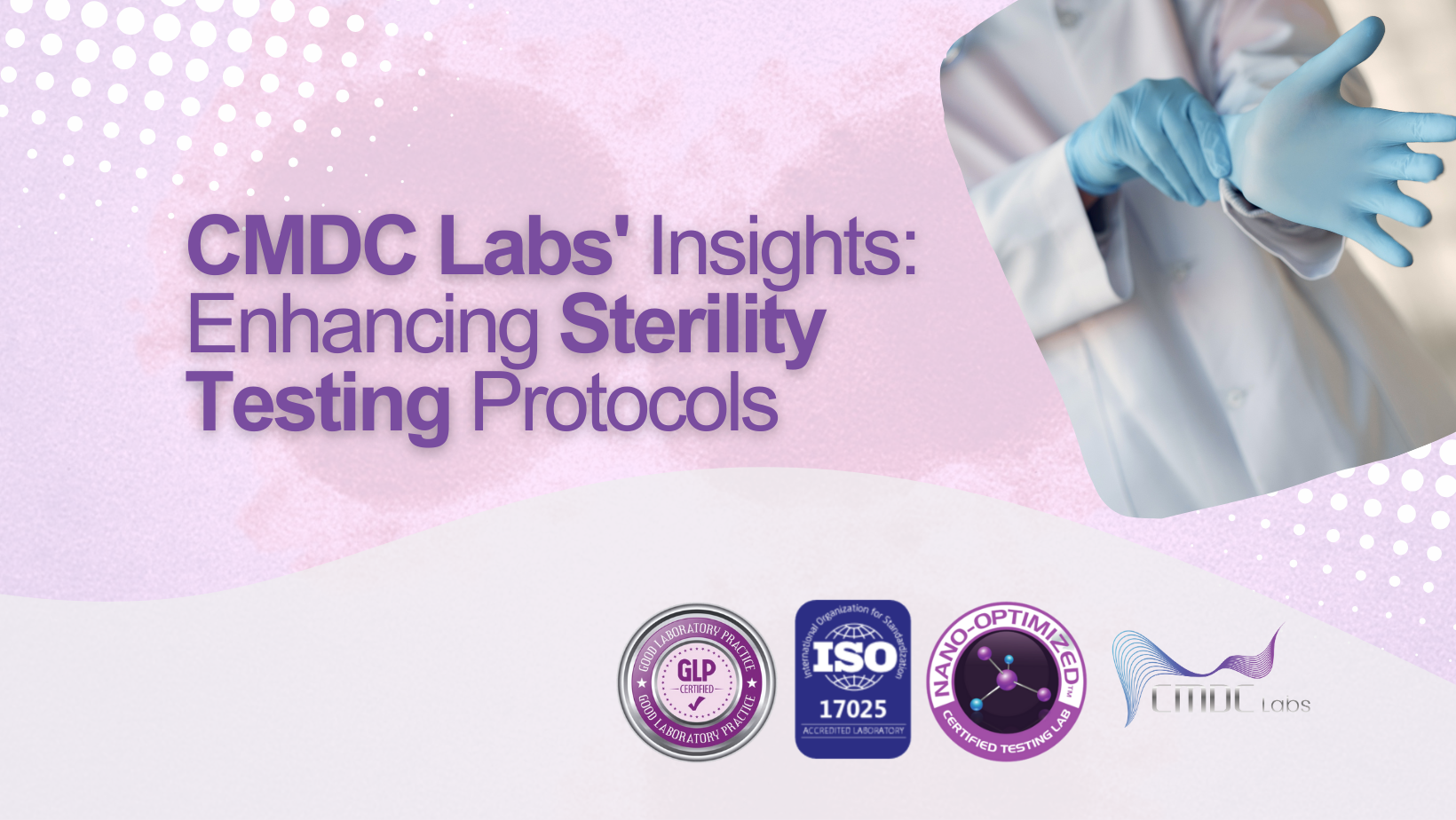 Elevating Sterility Testing Protocols: CMDC Labs' Insights - CMDC Labs