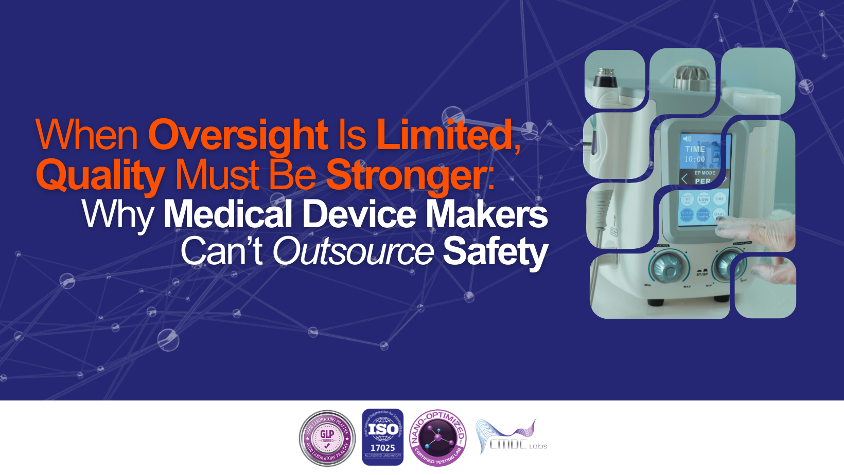 When Oversight Is Limited, Quality Must Be Stronger: Why Medical Device ...